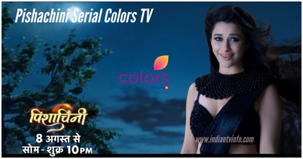 Pishachini Serial Colors TV Launching on 08th August at 10:00 PM
