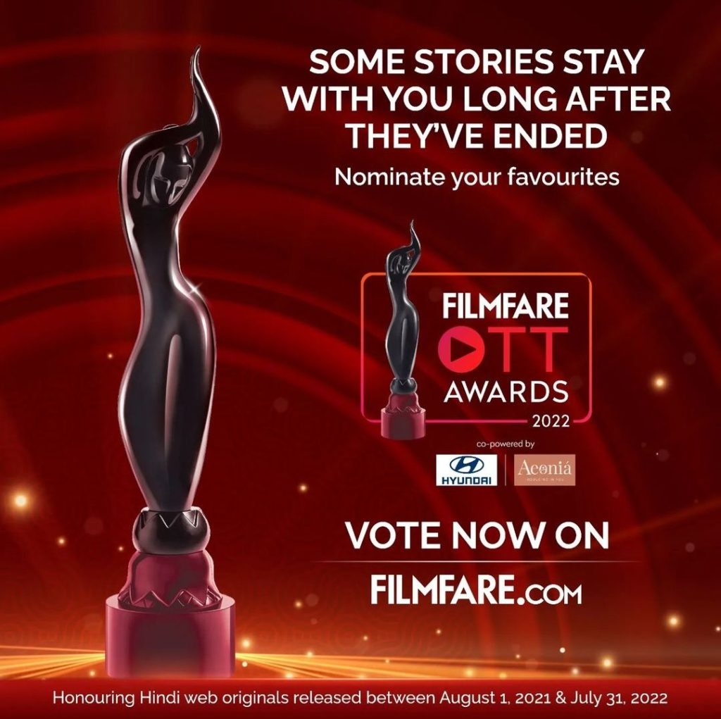 Filmfare OTT Awards 2022 - Voting Lines are open until 12th December 2022