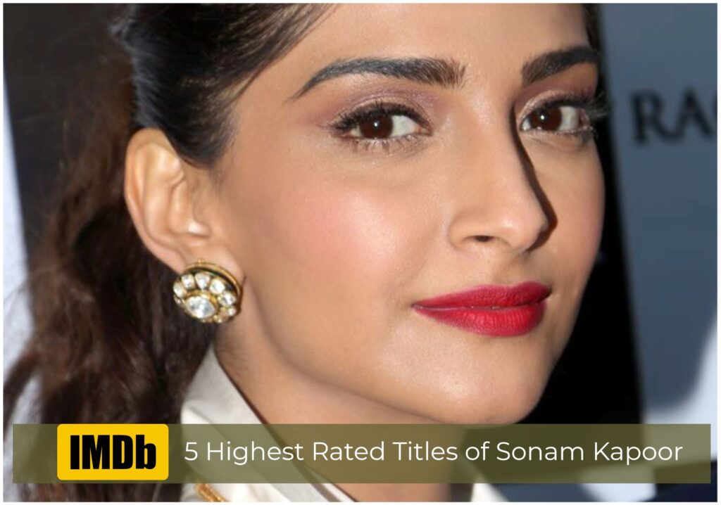 Sonam Kapoor Turns 38 - 5 Highest Rated Titles of Sonam Kapoor on IMDb