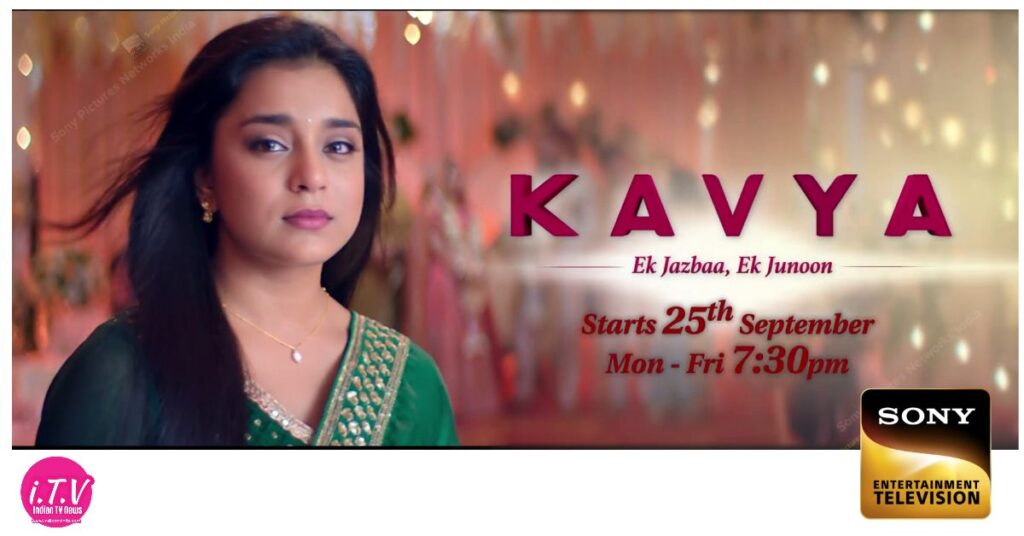 Kavya - Ek Jazbaa, Ek Junoon Serial Star Cast, Launch Date
