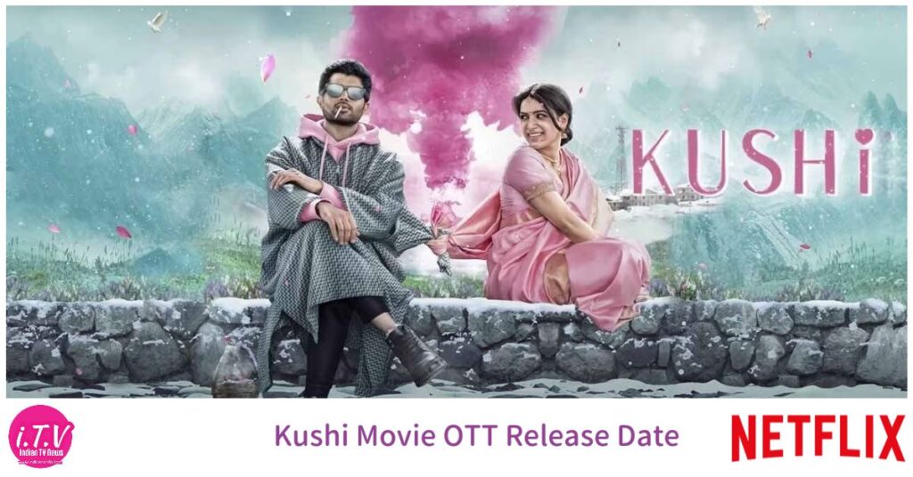 Kushi Movie OTT Release Date on Netflix, Vijay Deverakonda and Samantha in Lead - Telugu Movie ...